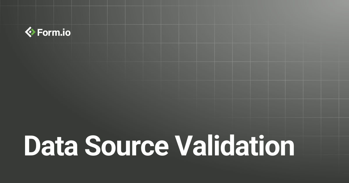 Data Source Validation | Tutorials & Examples | Form.io Documentation