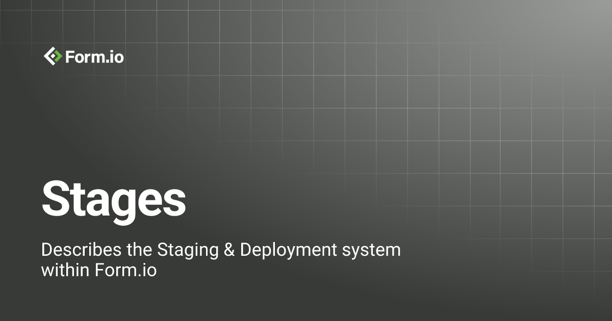 Stages | Form.io Documentation