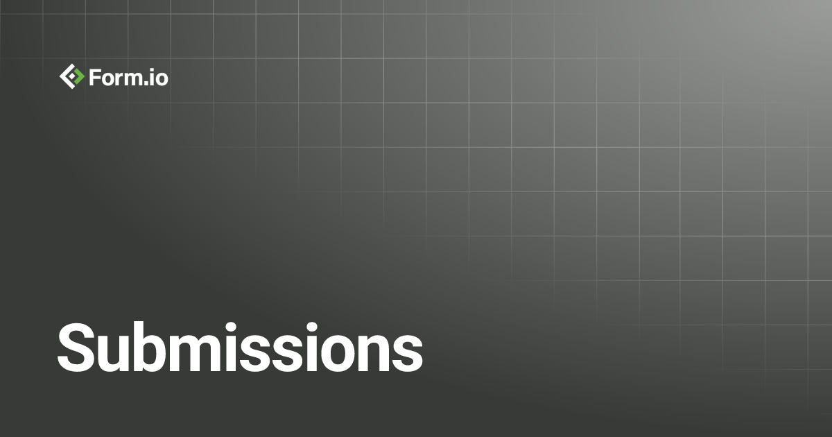 Submissions | Form.io Documentation