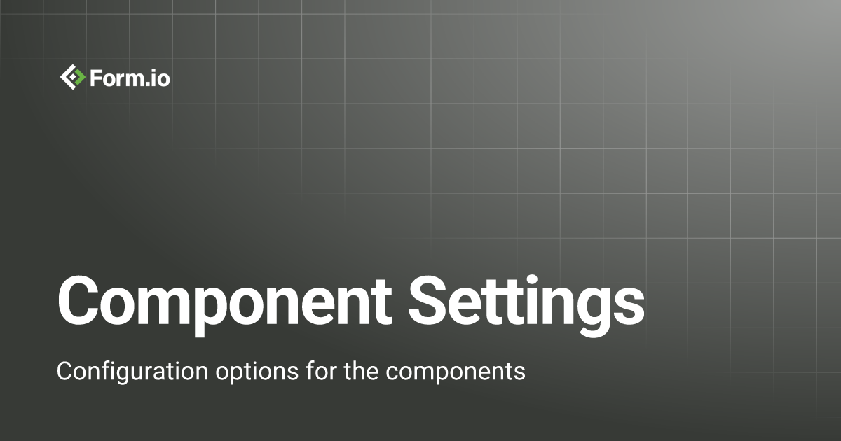 Component Settings | Form.io Documentation