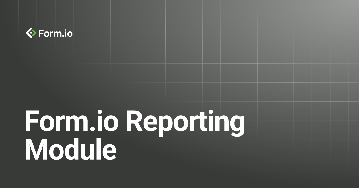 Form.io Reporting Module | Form.io Documentation