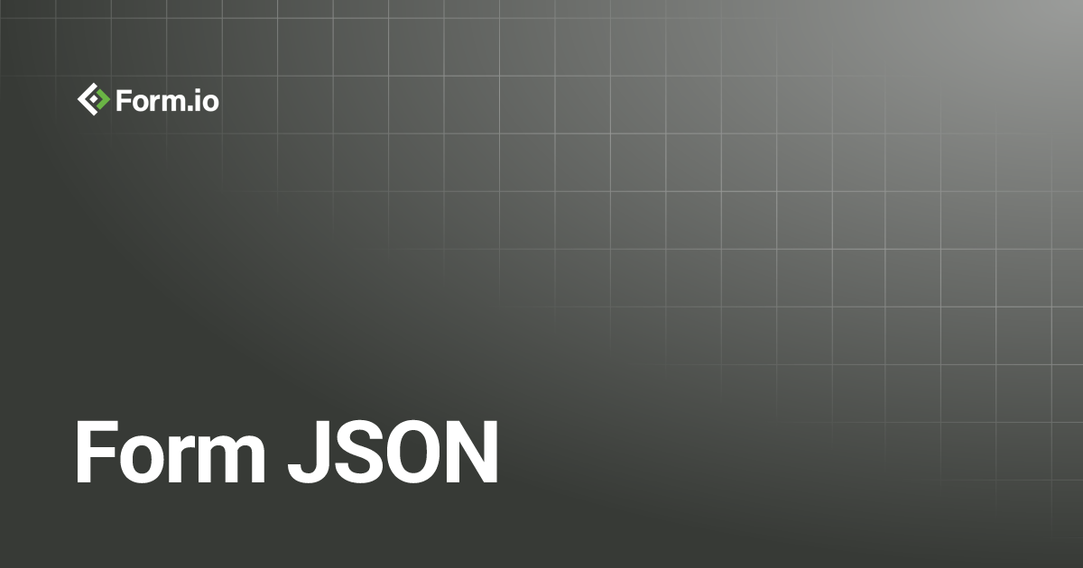 Form JSON | Form.io Documentation