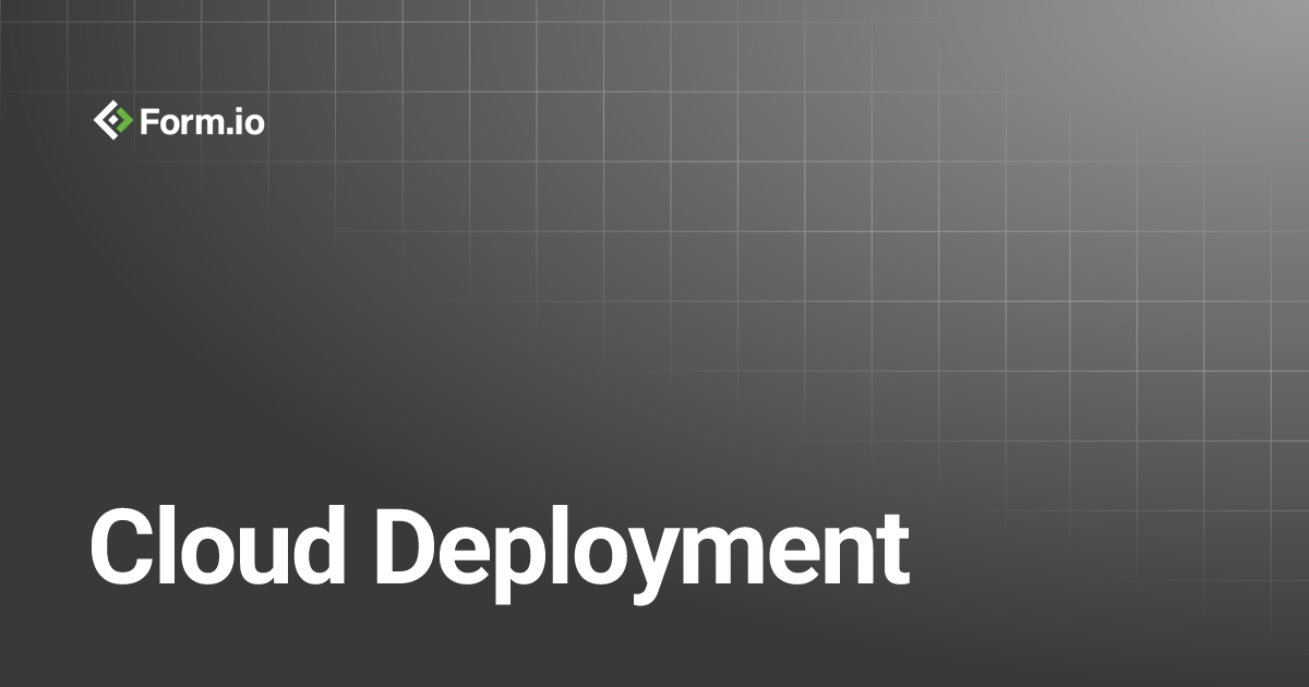 Cloud Deployment | Form.io Documentation