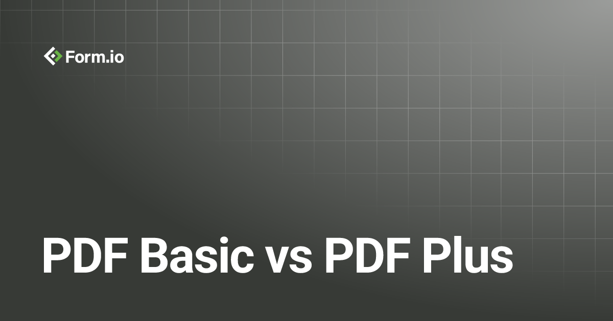 PDF Basic vs PDF Plus | Form.io Documentation