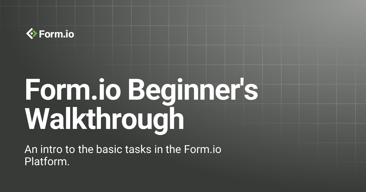 Form.io Beginner's Walkthrough | Form.io Documentation